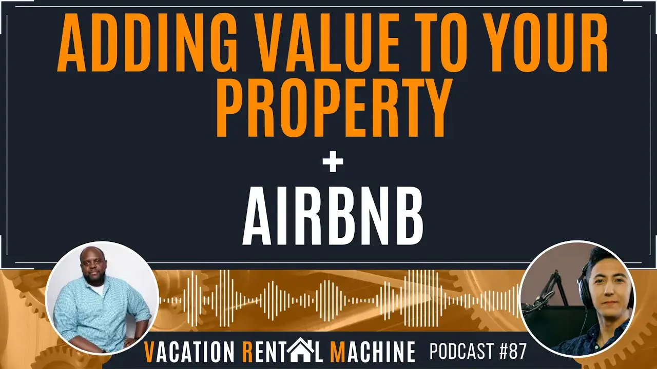 VRM 87 - How to Add Value to Your Airbnb Properties