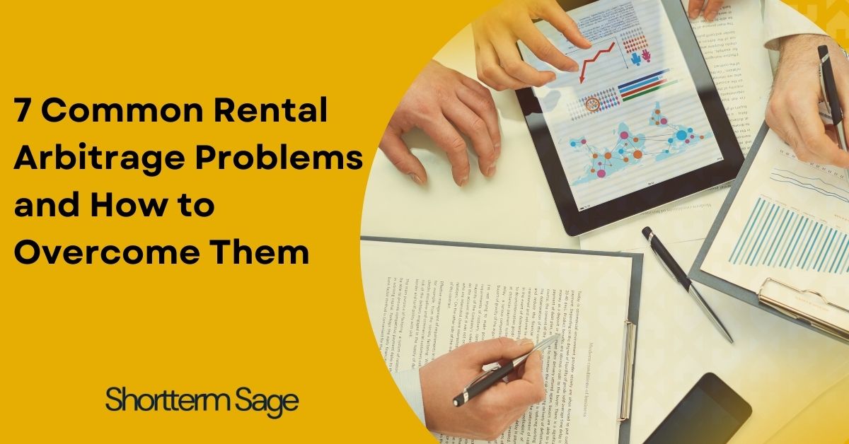 7 Common Rental Arbitrage Problems and How to Overcome Them